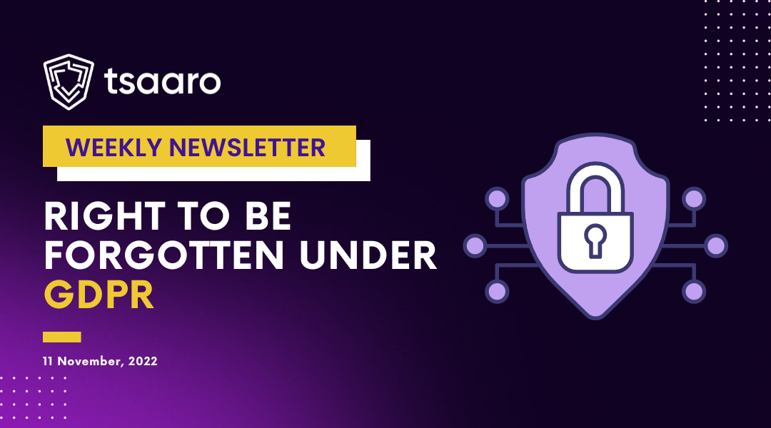 Right to be forgotten under GDPR - Tsaaro Consulting
