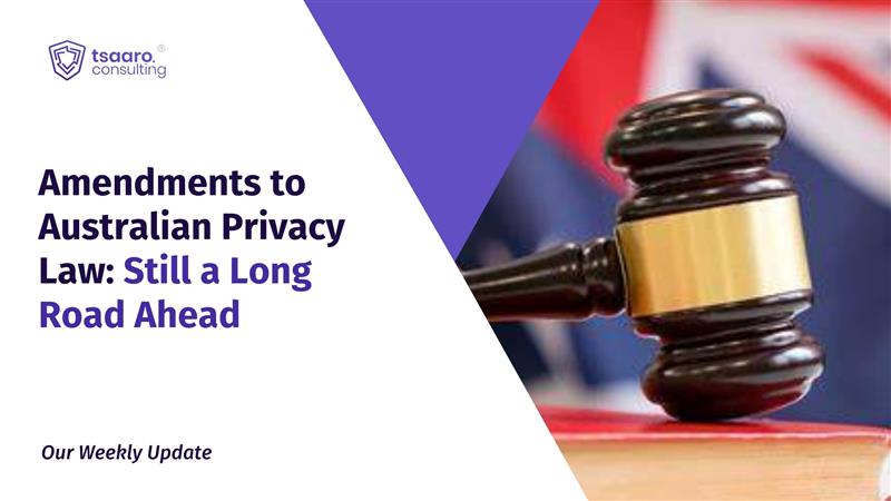 Amendments to Australian Privacy Law - Tsaaro