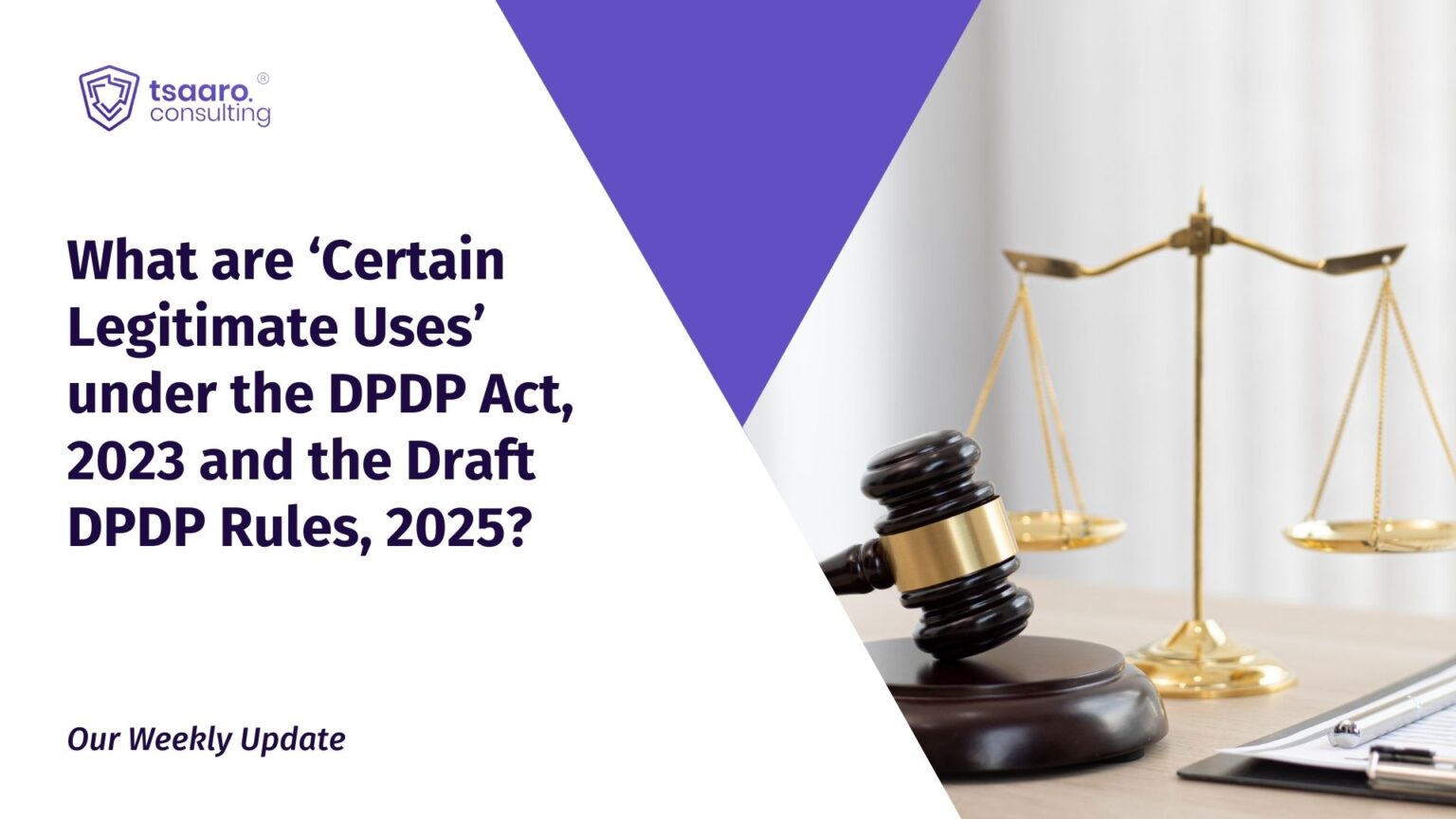 What are ‘Certain Legitimate Uses’ under the DPDP Act, 2023 and the Draft DPDP Rules, 2025?