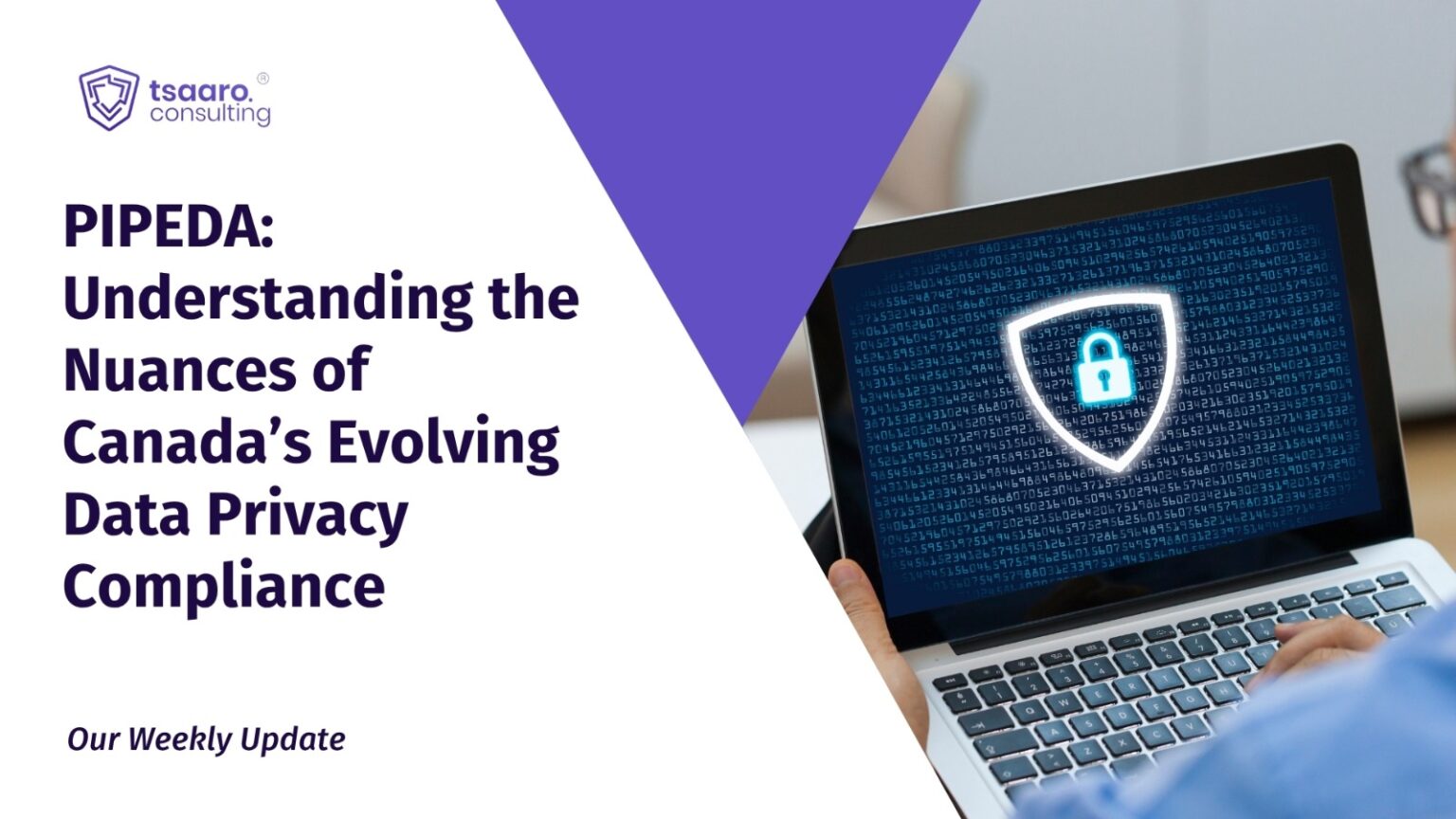 PIPEDA: Understanding the Nuances of Canada’s Evolving Data Privacy Compliance